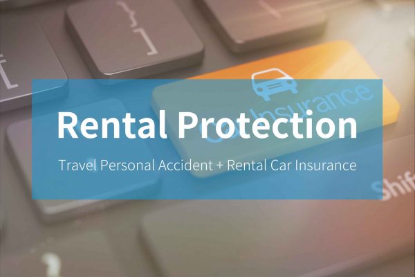 RENTAL PROTECTION - TRAVEL PERSONAL ACCIDENT + RENTAL CAR INSURANCE